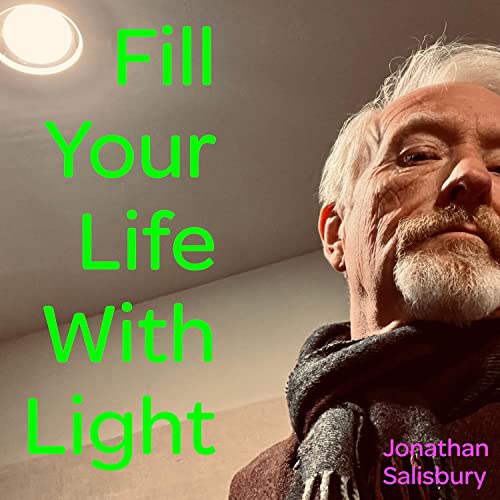 Play Fill Your Life With Light by Jonathan Salisbury on Amazon Music