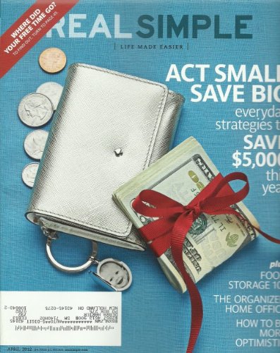 Real Simple Magazine April 2012 Food Storage 101, Everyday Strategies ...