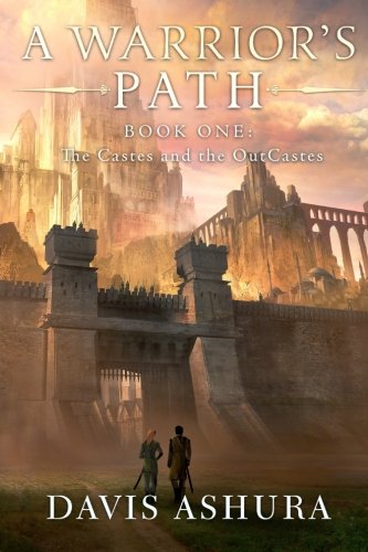 A Warrior's Path (The Castes and the OutCastes): Ashura, Davis ...