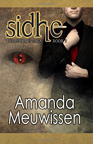 Amazon.com: Sidhe (The Incubus Saga) (Volume 3): 9781943619009 ...