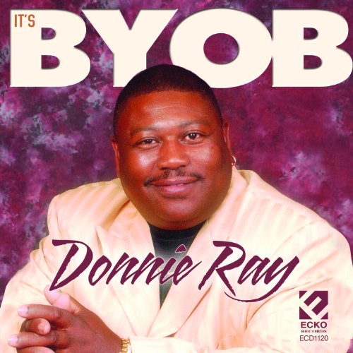 Amazon.com: It's BYOB : Donnie Ray: Digital Music