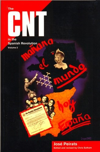 The CNT in the Spanish Revolution (v. 3): Vals, Jose Peirats ...