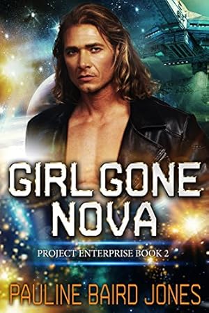 Amazon.com: Girl Gone Nova: Project Enterprise: Book 2 eBook : Jones, Pauline Baird: Kindle Store