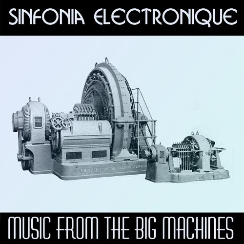 Amazon.com: Music From the Big Machines : Sinfonia Electronique ...
