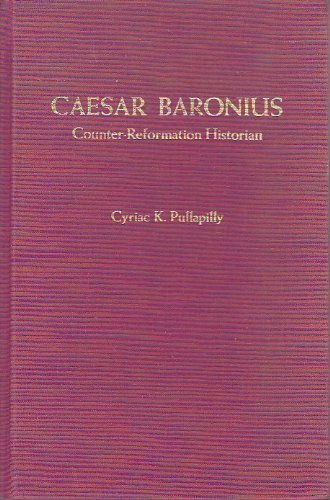 Caesar Baronius, Counter-Reformation historian: Pullapilly, Cyriac K ...