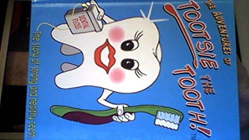 The Adventures of Tootsie the Tooth: Lori J. Scott, Andreas R. Haase ...