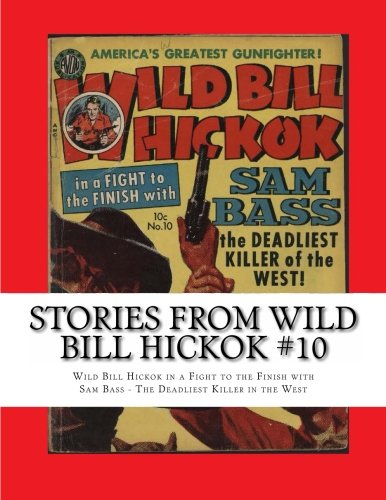 Stories From Wild Bill Hickok #10: Wild Bill Hickok in a Fight to the ...