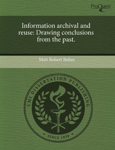 Buy Information Archival and Reuse: Drawing Conclusions from the Past ...