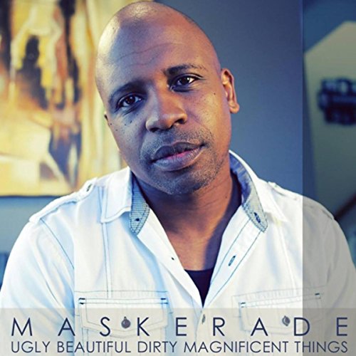 Écouter Ugly Beautiful Dirty Magnificent Things par Maskerade sur ...