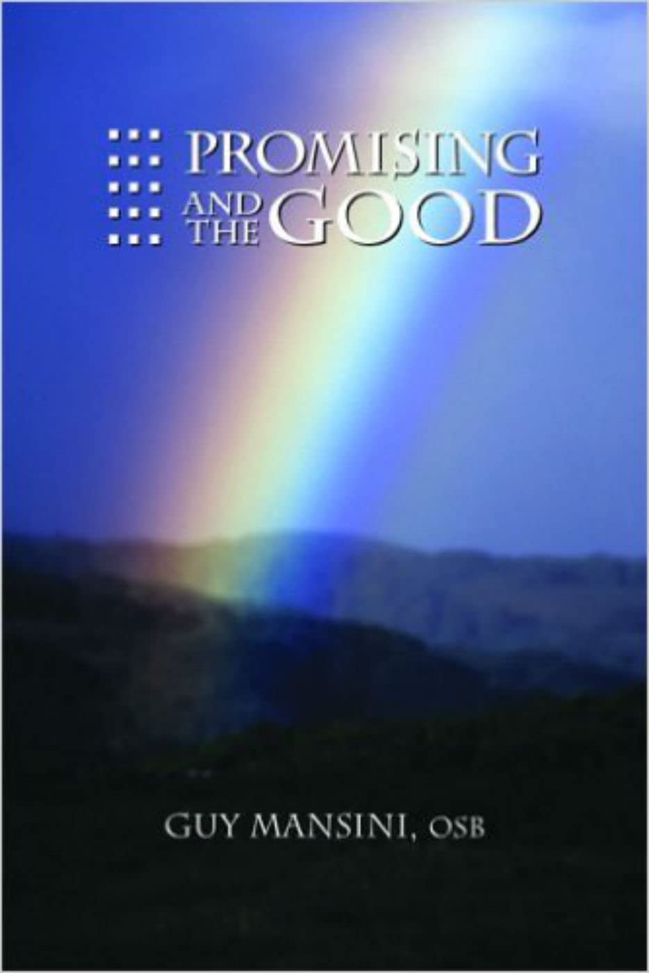 Promising and the Good: Mansini OSB, Guy: 9781932589238: Amazon.com: Books