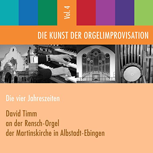Amazon.com: Die Kunst der Orgelimprovisation, Vol. 4 : David Timm ...