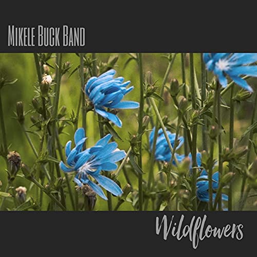 Wildflowers by Mikele Buck Band on Amazon Music Unlimited