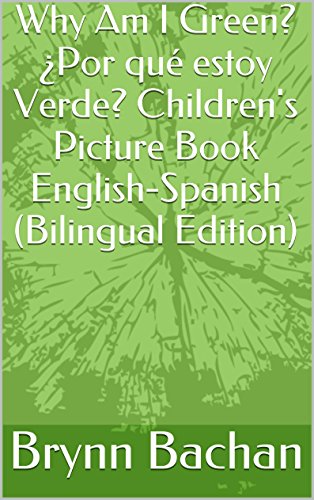 Why Am I Green? ¿Por qué estoy Verde? Children's Picture Book English ...