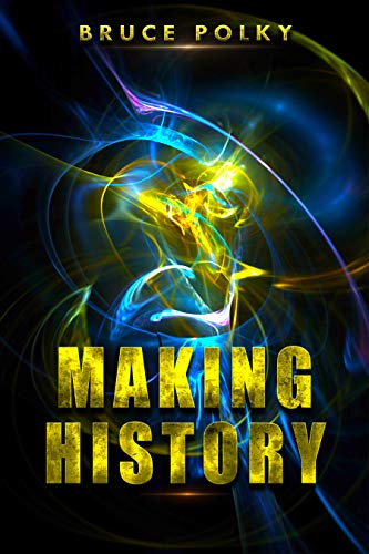 Amazon.com: Making History eBook : Polky, Bruce: Kindle Store