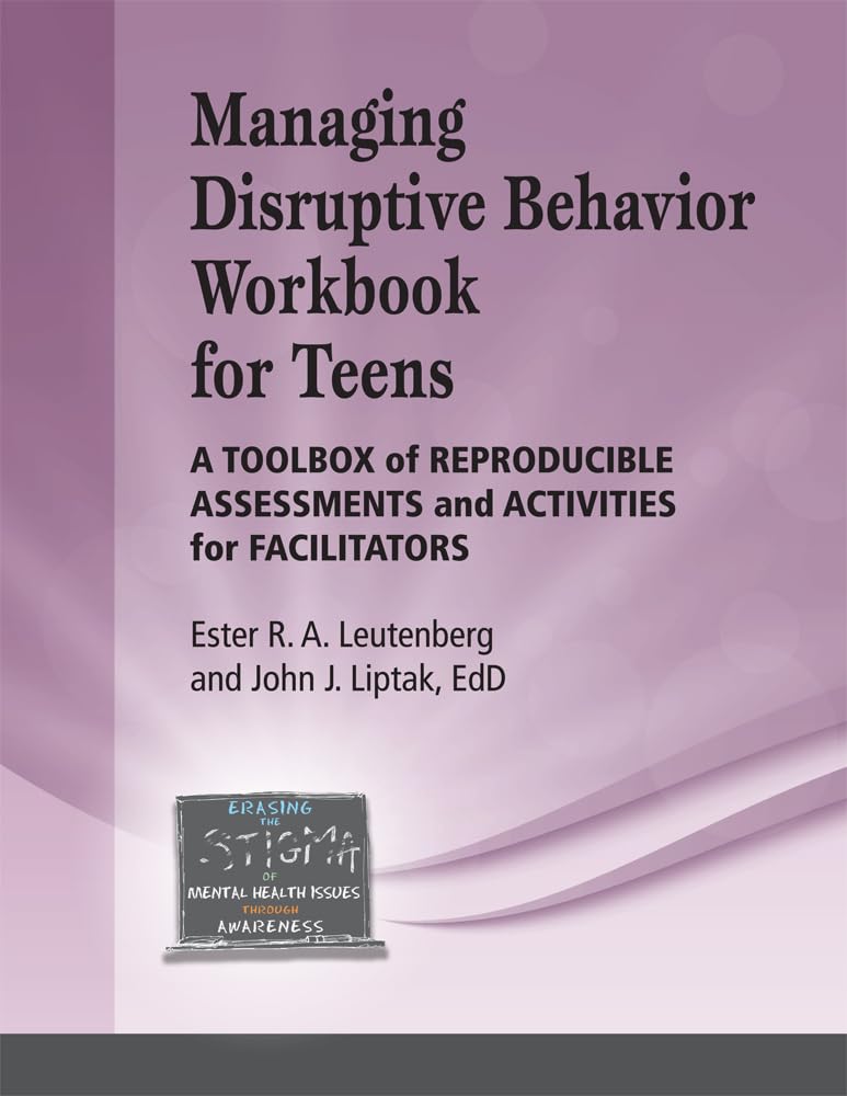 Managing Disruptive Behavior for Teens Workbook - A Toolbox of ...