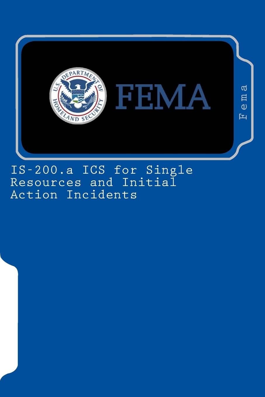 IS-200.a ICS for Single Resources and Initial Action Incidents: Fema ...