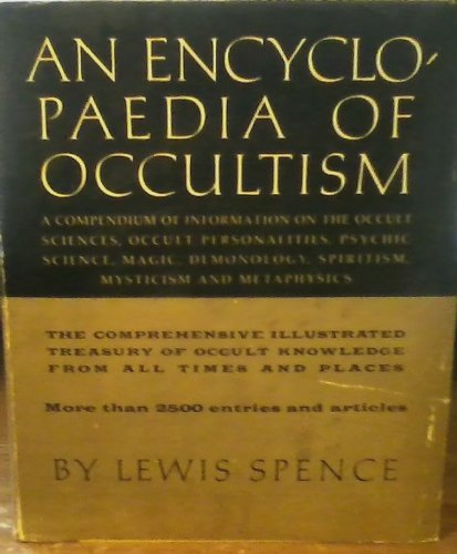 AN ENCYCLOPAEDIA OF OCCULTISM. A Compendium of Information on the ...