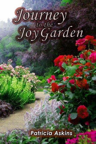 Amazon.com: Journey to the Joy Garden: 9781508427858: Askins, Patricia ...