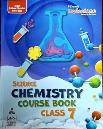 S. Chand's Mylestone Science Chemistry Coursebook Class 7 : S Chand ...