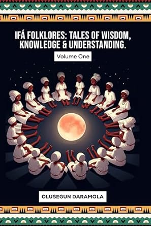 Amazon.com: IFÁ FOLKLORES: TALES OF WISDOM, KNOWLEDGE & UNDERSTANDING ...