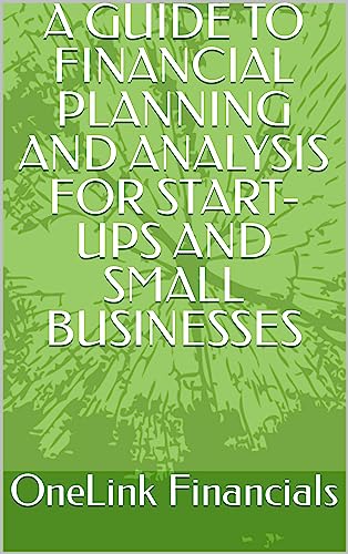 Amazon.com: A GUIDE TO FINANCIAL PLANNING AND ANALYSIS FOR START-UPS ...