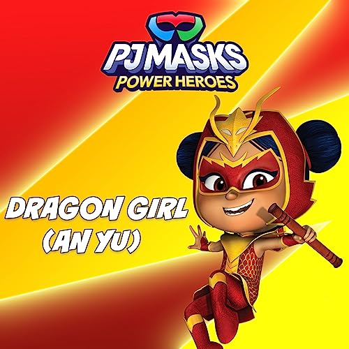 Dragon Girl (An Yu) by PJ Masks on Amazon Music - Amazon.com