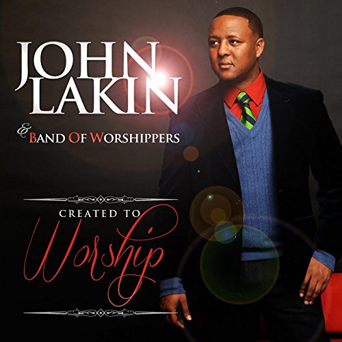 Amazon.com: Created to Worship : John Lakin & Band of Worshippers ...