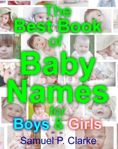 The Best Book of Baby Names for Boys and Girls eBook : Clarke, Samuel P ...