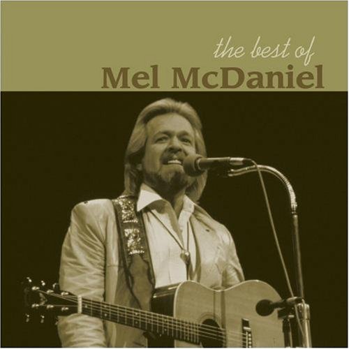 Amazon.com: Mel McDaniel - The Best Of Mel McDaniel: CDs & Vinyl
