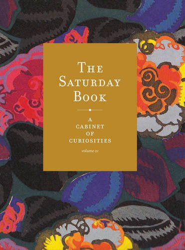 The Saturday Book: Volume 1: A Cabinet of Curiosities (The Saturday ...