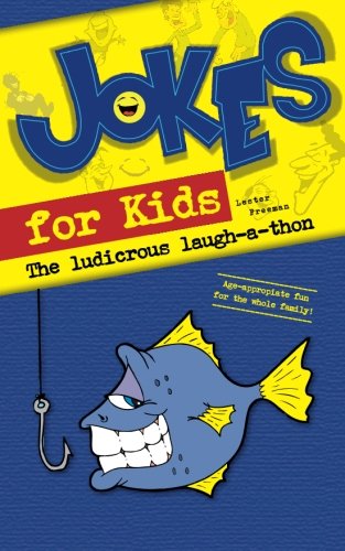 Jokes for Kids: The ludicrous Laugh-a-thon: Freeman, Lester ...