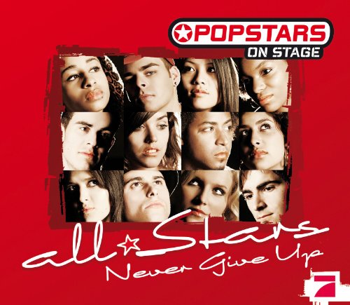 Amazon Music - Popstars On StageのNever Give Up (Maxi-CD) - Amazon.co.jp