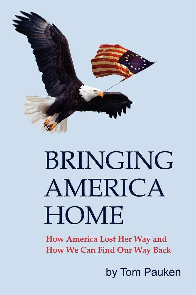 Bringing America Home: Pauken, Tom, Pauken, Thomas W: 9780984370214 ...