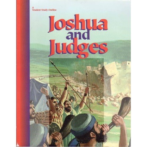 Joshua and Judges - Student Study Outline (A Beka Book High School ...