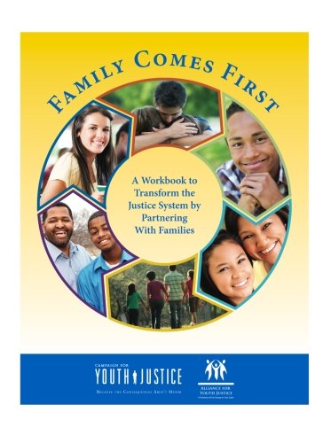 Family Comes First: A Workbook to Transform the Justice System by ...