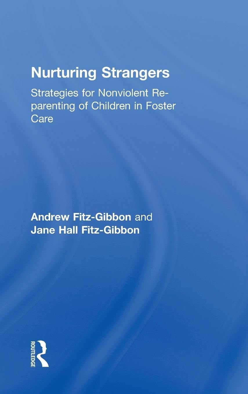 Nurturing Strangers: Fitz-Gibbon, Andrew, Fitz-Gibbon, Jane Hall ...