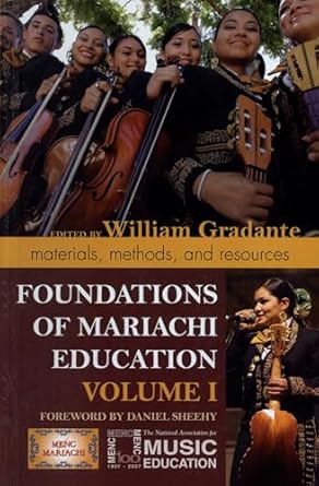 Foundations of Mariachi Education: Materials, Methods, and Resources ...