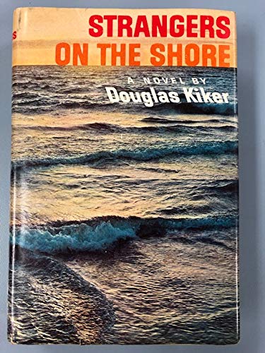 Strangers on the Shore: Kiker, Douglas: Amazon.com: Books