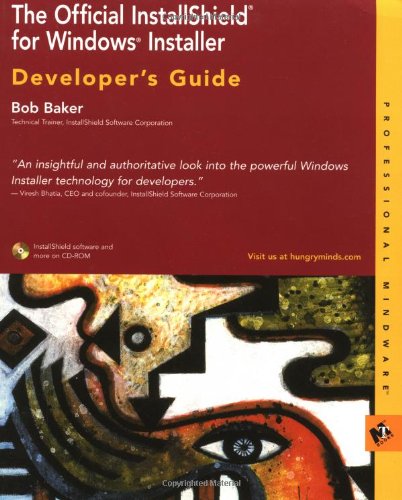 The Official InstallShield for Windows Installer Developer's Guide ...