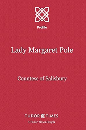 Lady Margaret Pole: Countess of Salisbury: Times, Tudor: 9781911190035 ...