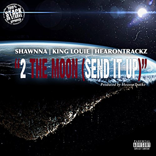 2 the Moon (Send It Up) [feat. Shawnna & King Louie] by HearonTrackz ...
