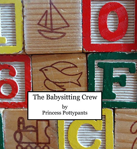 The Babysitting Crew - Kindle edition by Pottypants, Princess ...