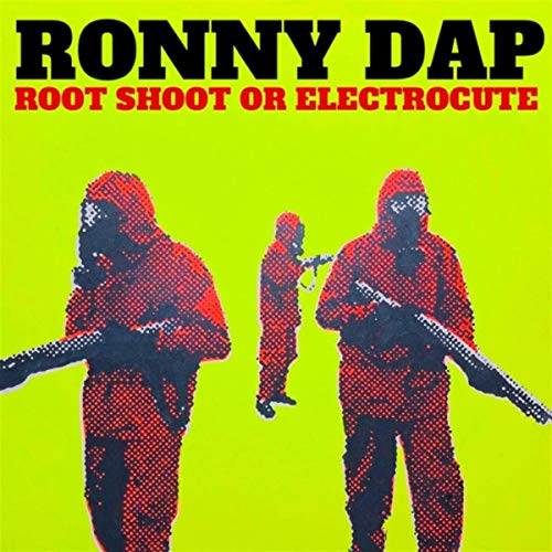 Amazon.com: Root Shoot or Electrocute [Explicit] : Ronny Dap: Digital Music