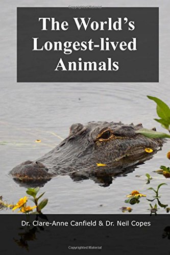 The World's Longest-lived Animals: Canfield, Dr. Clare-Anne, Copes, Dr ...