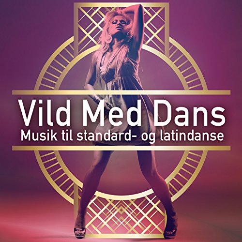 Play Vild Med Dans Musik til standard- og latindanse by VARIOUS ARTISTS ...