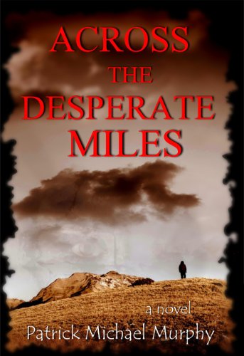 ACROSS THE DESPERATE MILES - Kindle edition by Murphy, Patrick Michael ...