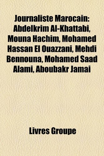 Journaliste Marocain: Abdelkrim Al-Khattabi, Mouna Hachim, Mohamed ...