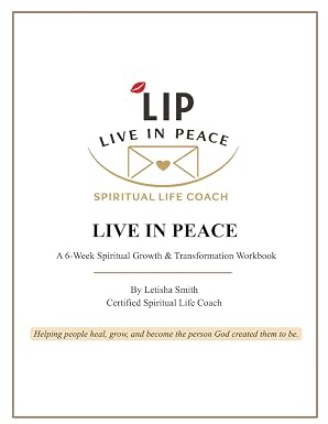 Live In Peace: A 6-Week Spiritual Growth & Transformation Workbook ...