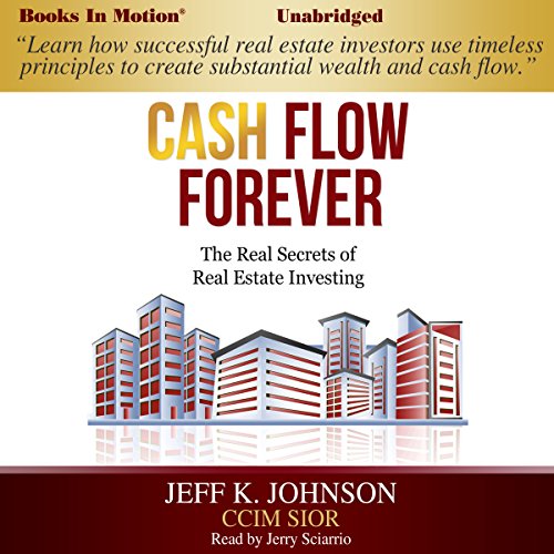 Cash Flow Forever: The Real Secrets of Real Estate Investing (Audio ...