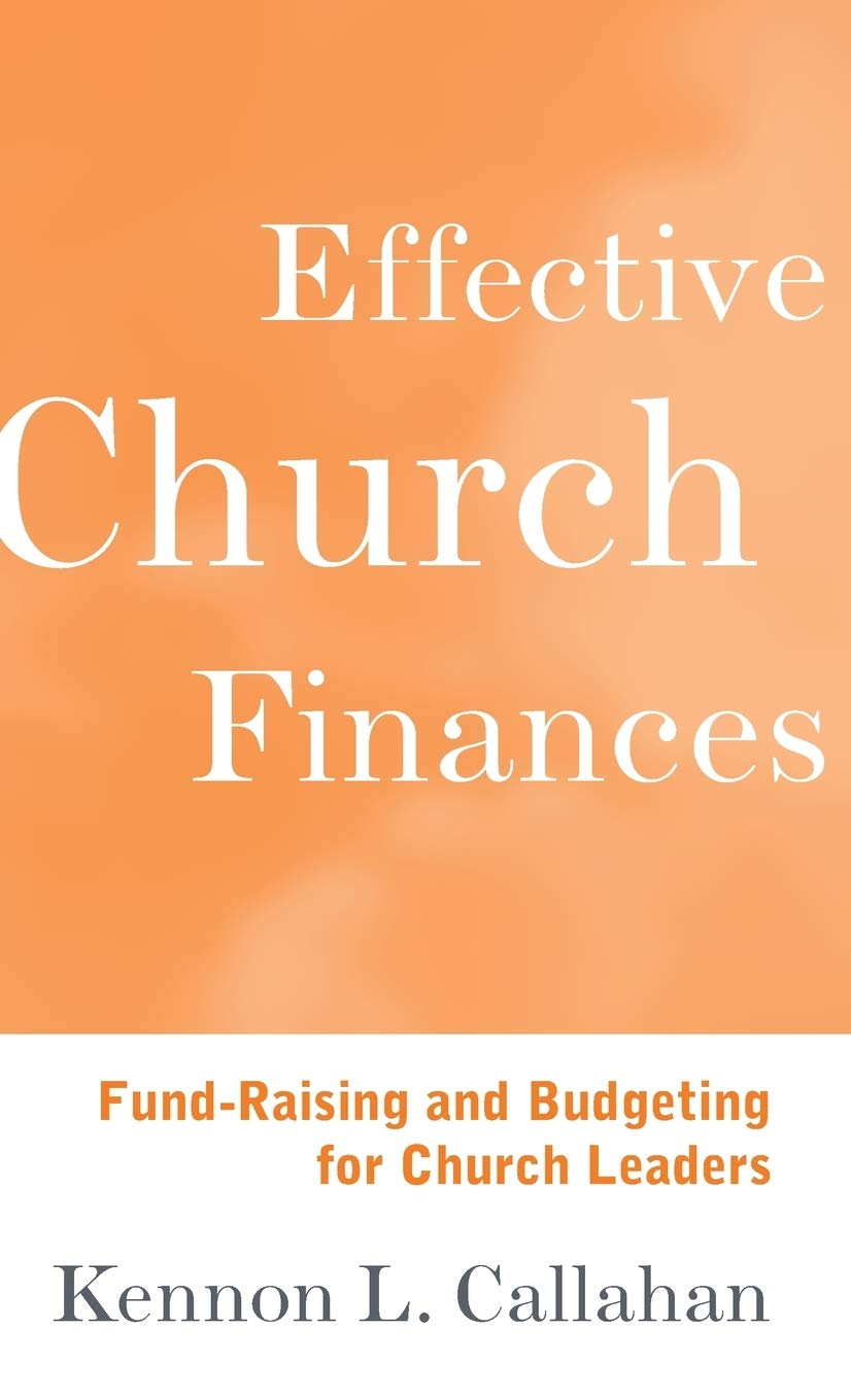 Effective Church Finances: Fund-Raising and Budgeting for Church ...